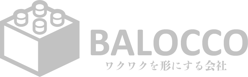 BALOCCO - ワクワクを形にする会社